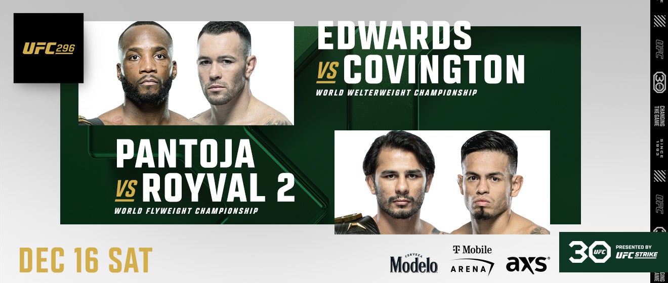 UFC 296: Edwards vs. Covington | T-Mobile Arena UFC 296: Edwards vs. Covington | T-Mobile Arena